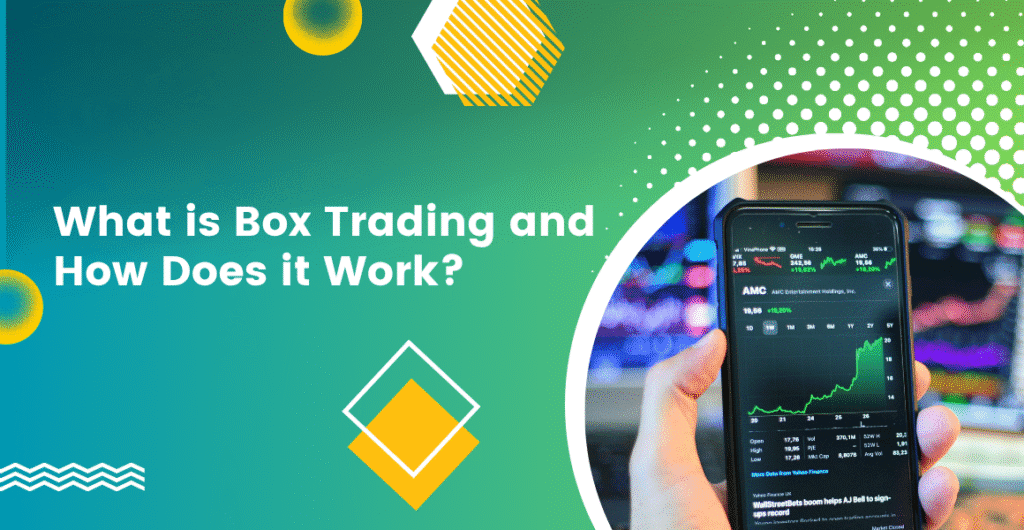 What is Box Trading and How Does it Work? - The Marketing King